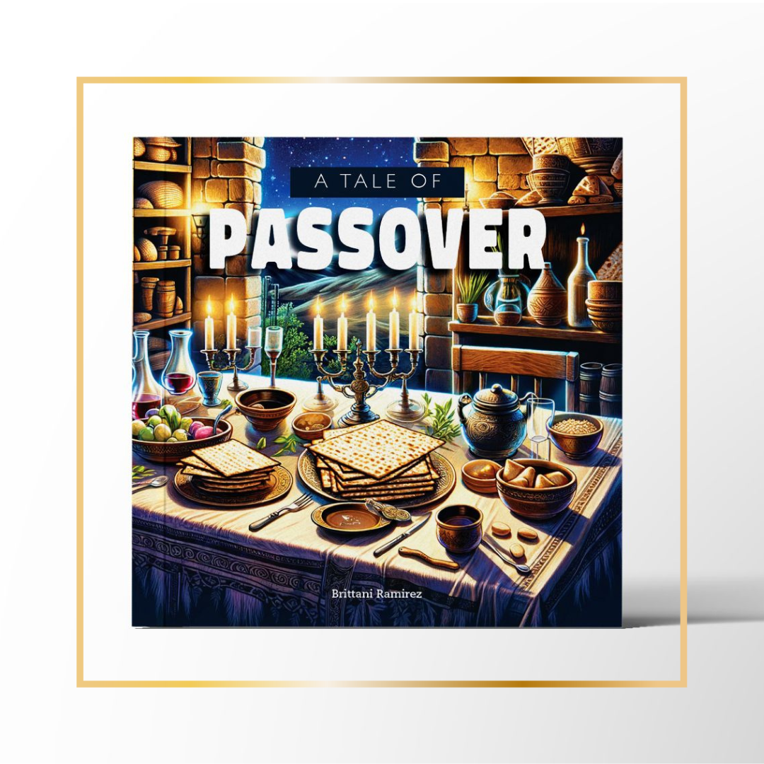 A tale of Passover by Brittani Ramirez – ATAVAH
